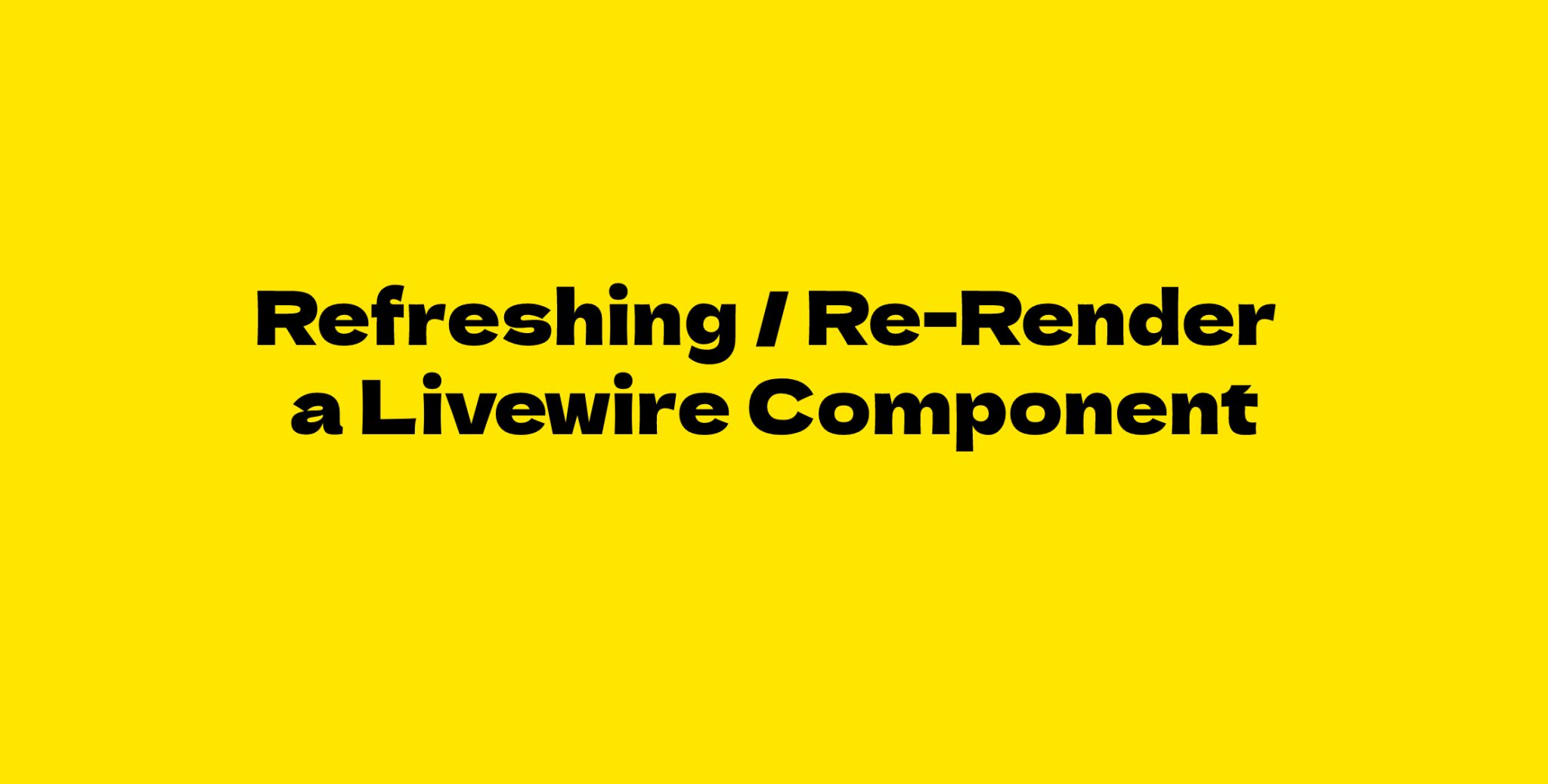 Refreshing / Re-Render a Livewire Component – Laravel & PHP Refreshing / Re-Render a Livewire Component – Laravel & PHP